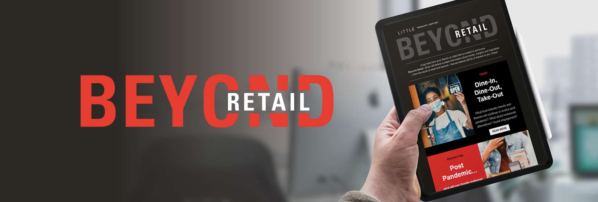 Subscribe to Our New Retail Newsletter | Insights | Little